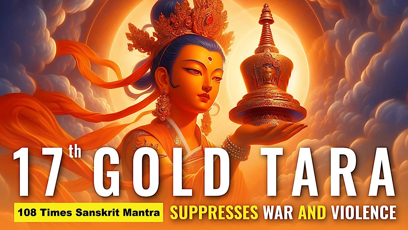 Video: Gold Tara's Mantra that Controls All Mantras - Tara 17: Swiftly ...