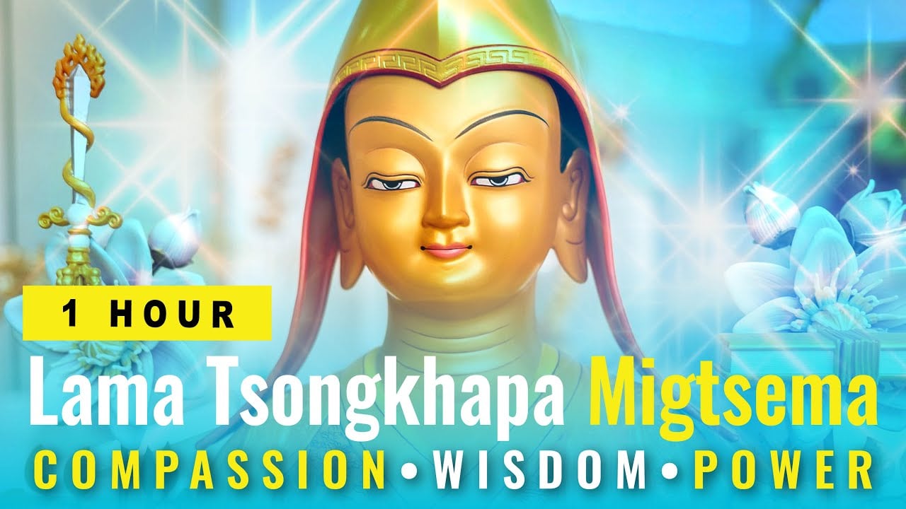 Video Thumbnail: Lama Tsongkhapa Migtsema Mantra Praise: Compassion ...