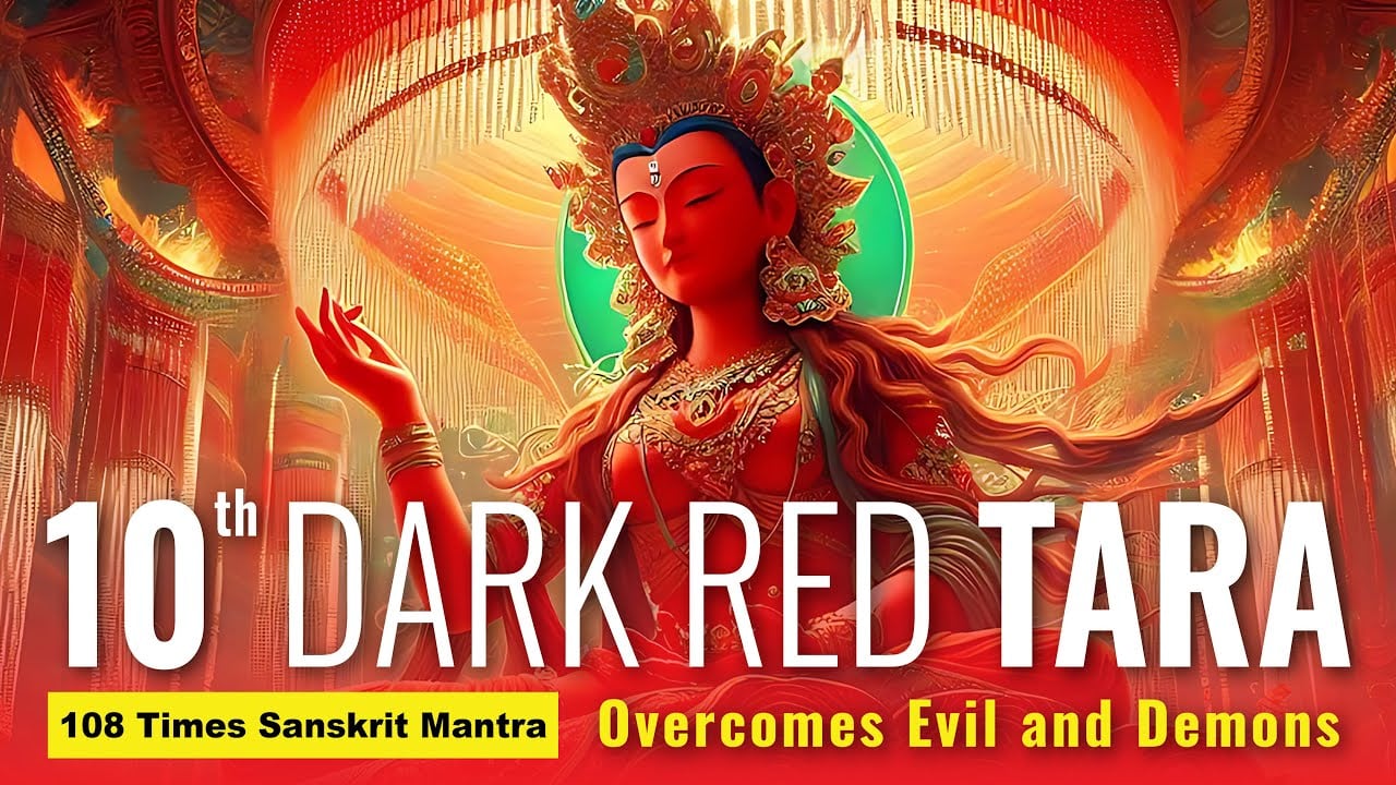Video: Powerful Mantra of Red-Black Tara 10 - Tara Who Controls Maras ...